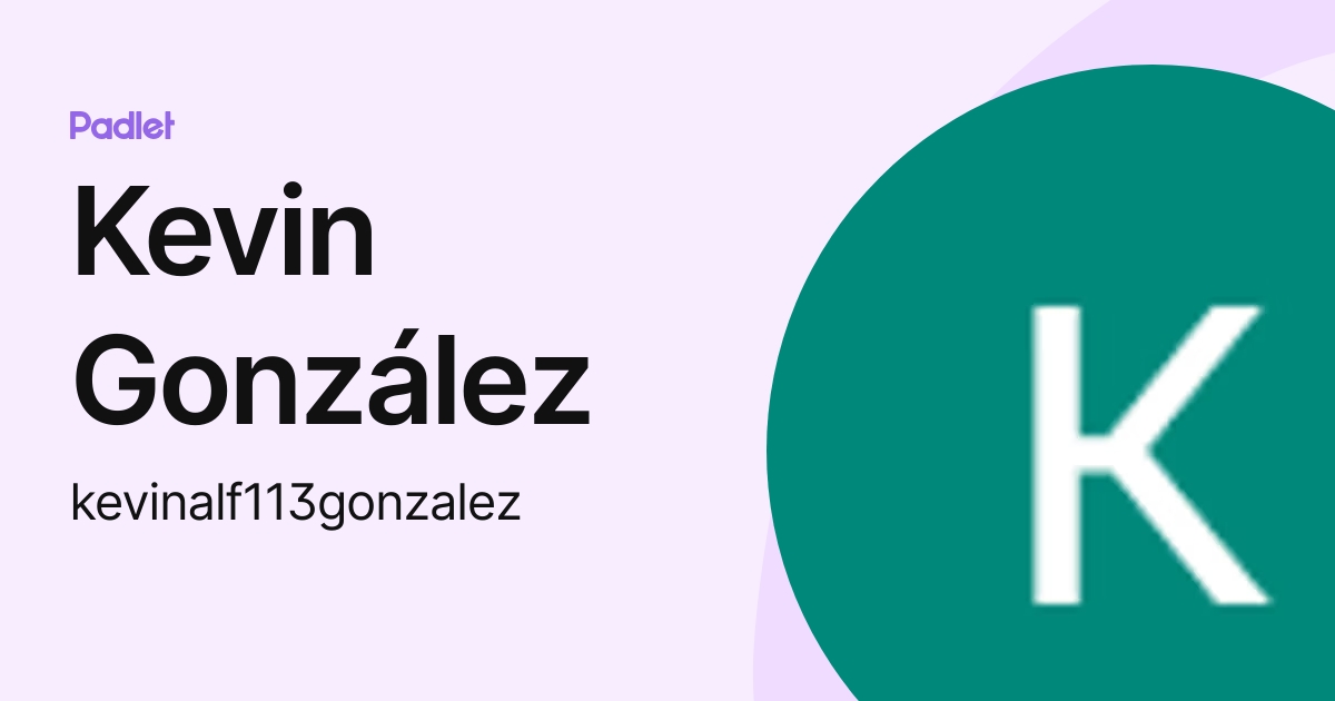 Kevin González (kevinalf113gonzalez) profile | Padlet