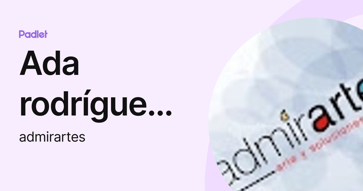 Ada rodríguez rodríguez (admirartes) perfil | Padlet