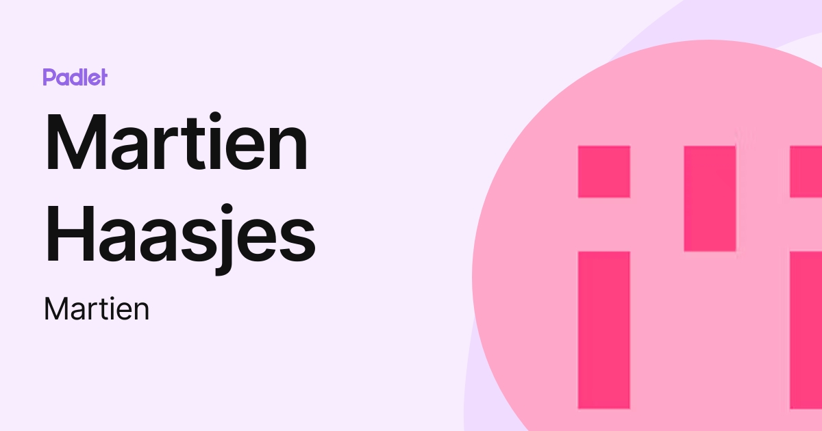 Martien Haasjes (Martien) profile | Padlet