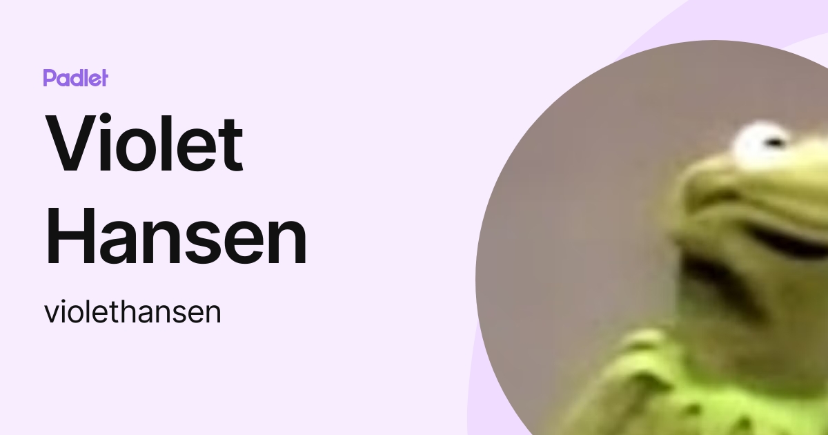 Violet Hansen (violethansen) profile | Padlet