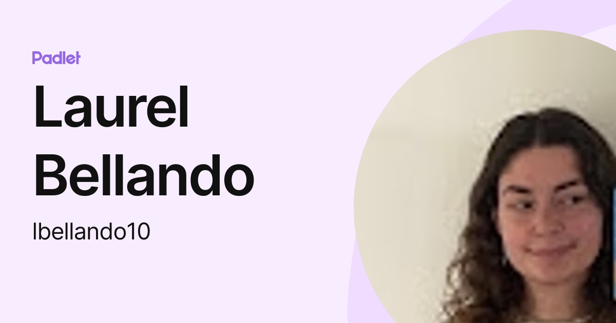 Laurel Bellando (lbellando10) profile | Padlet