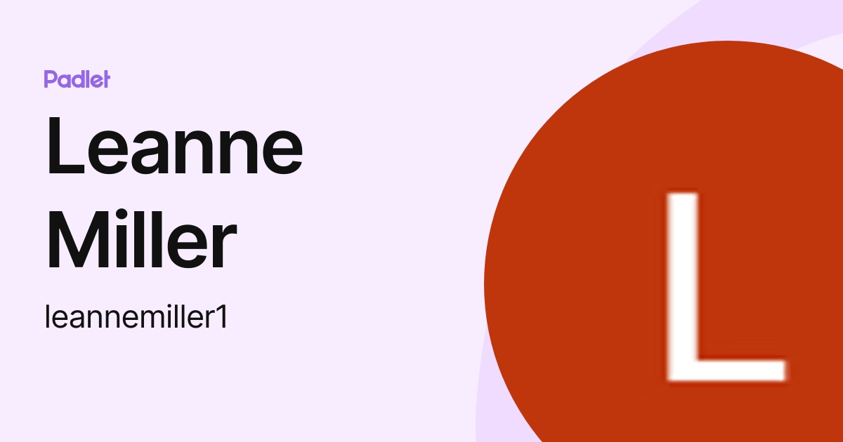 Leanne Miller (leannemiller1) profile | Padlet