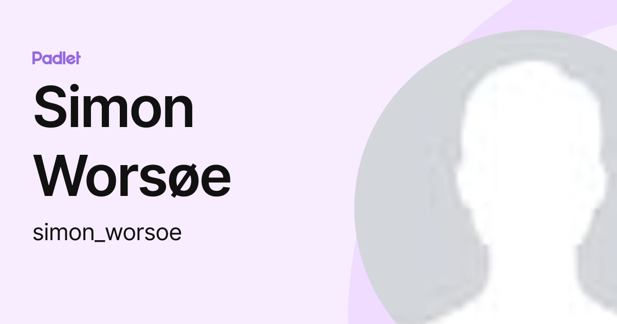 Simon Worsøe (simon_worsoe) profile | Padlet