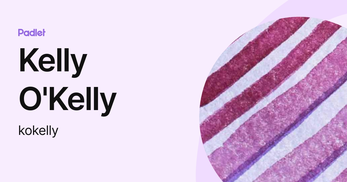 Kelly O'Kelly (kokelly) profile | Padlet