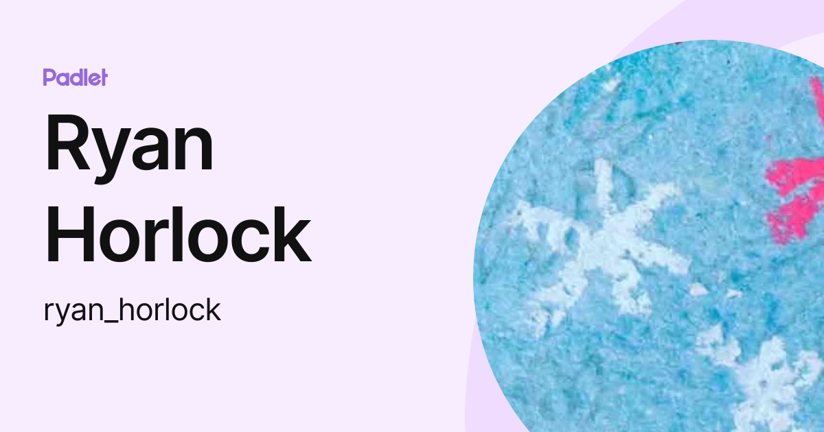 Ryan Horlock (ryan_horlock) profile | Padlet