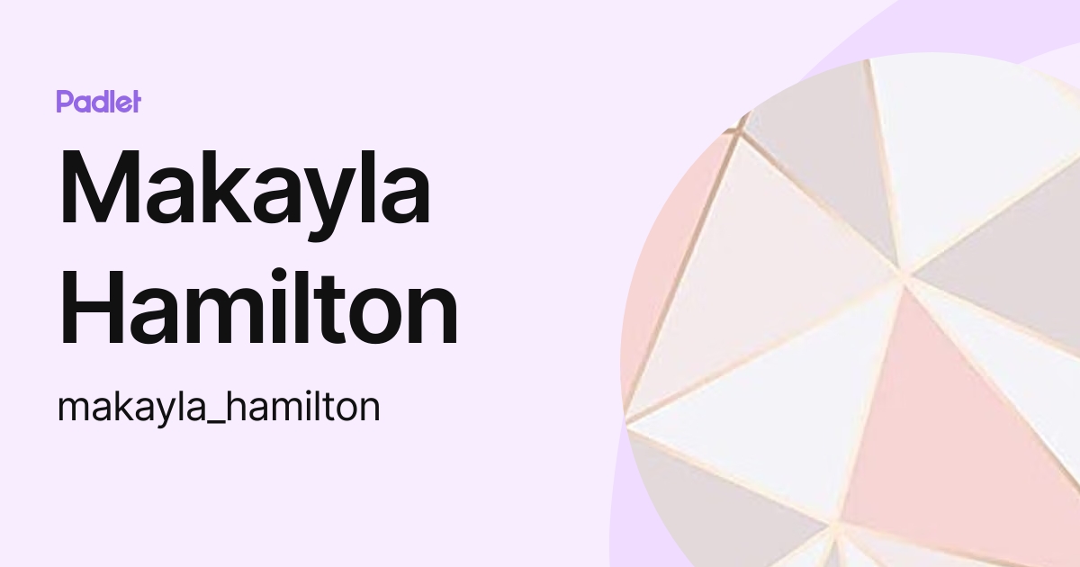 Makayla Hamilton (makayla_hamilton) profile | Padlet