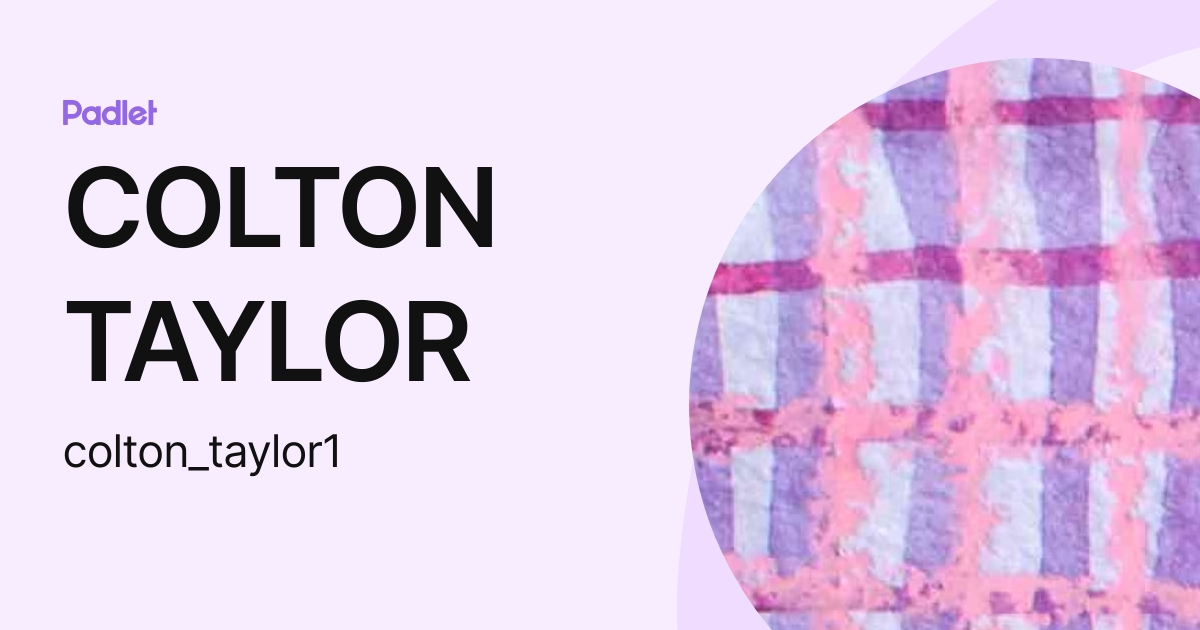 COLTON TAYLOR (colton_taylor1) profile | Padlet