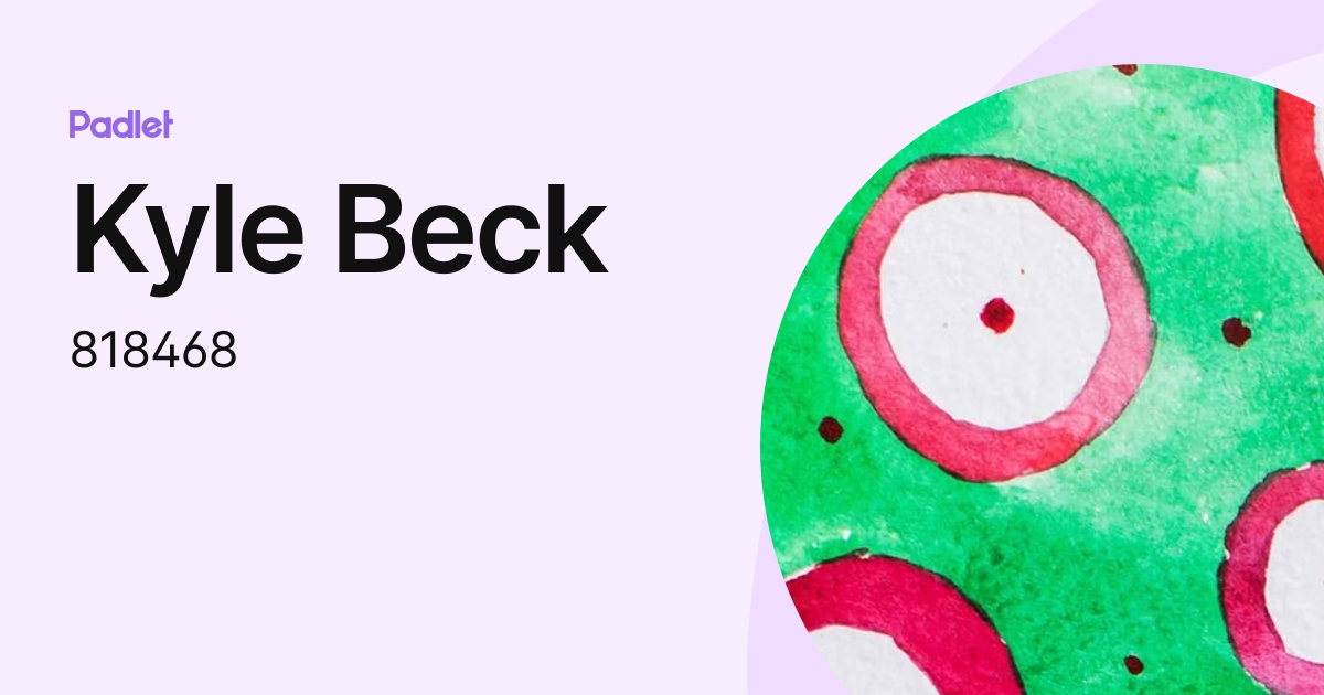 Kyle Beck (818468) profile | Padlet