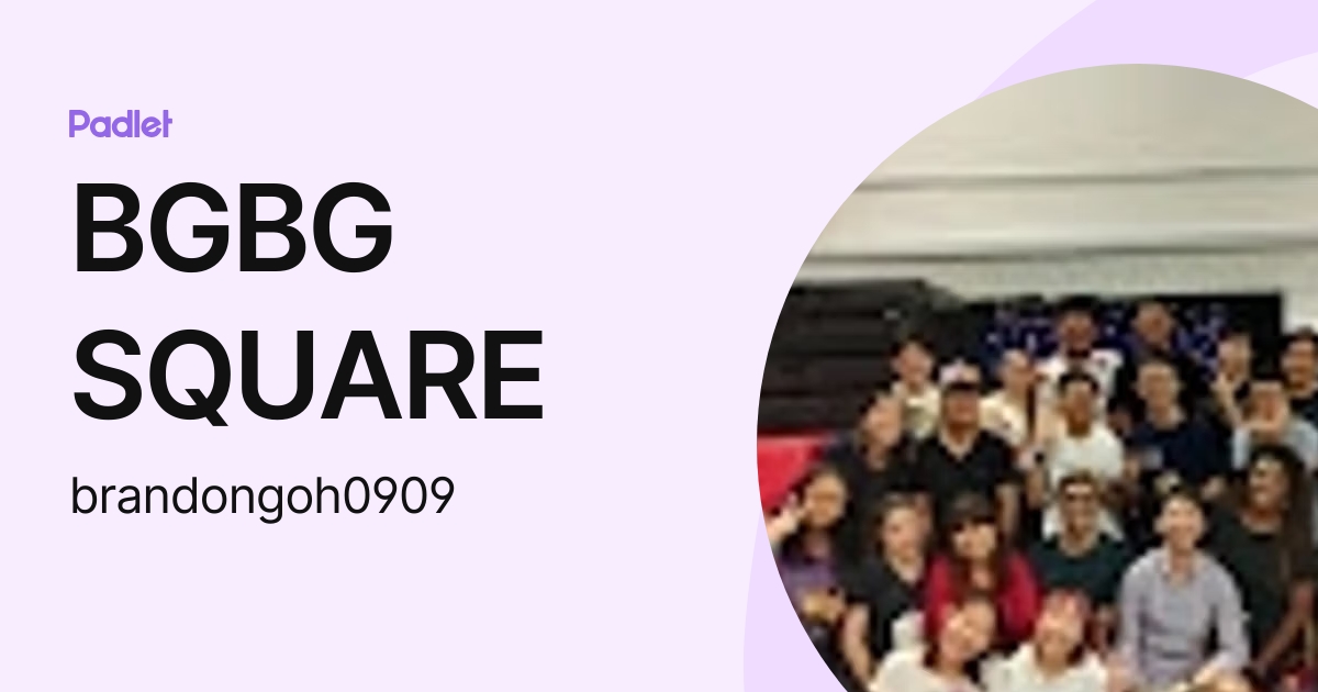 BGBG SQUARE (brandongoh0909) profile | Padlet