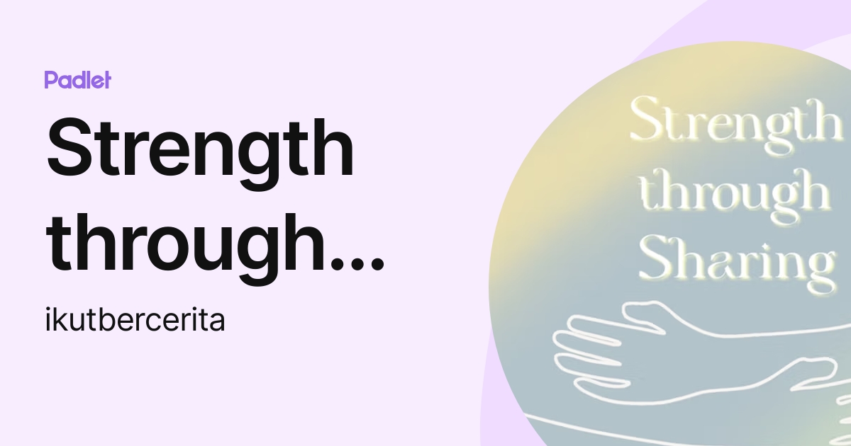 Strength through Sharing (ikutbercerita) profile | Padlet