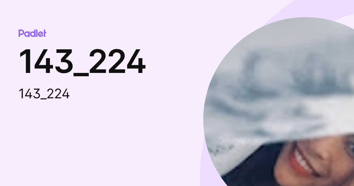 143_224 (143_224) profile | Padlet