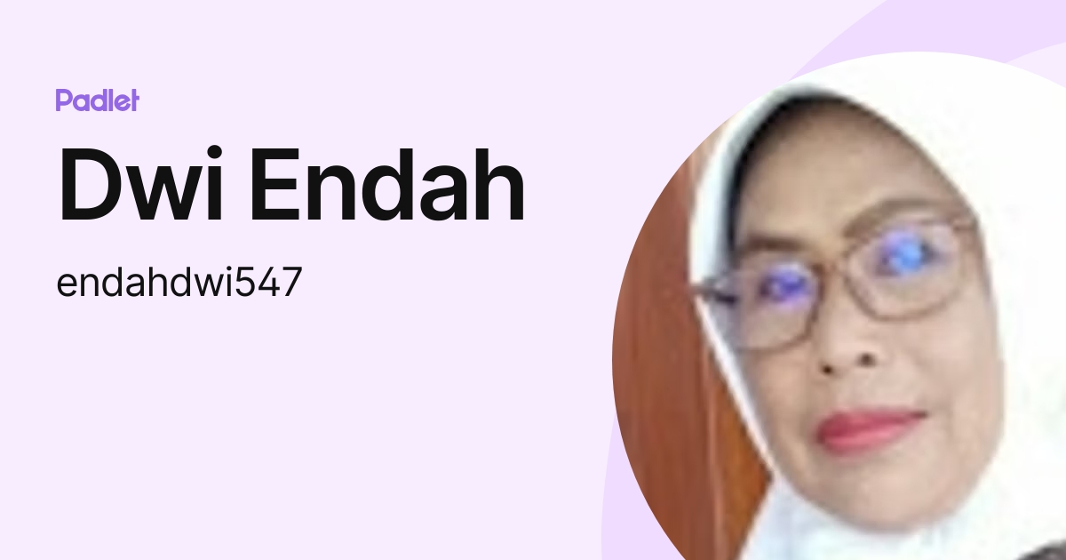 Dwi Endah (endahdwi547) profile | Padlet
