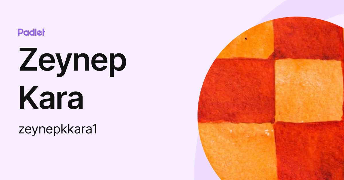 Zeynep Kara (zeynepkkara1) profile | Padlet