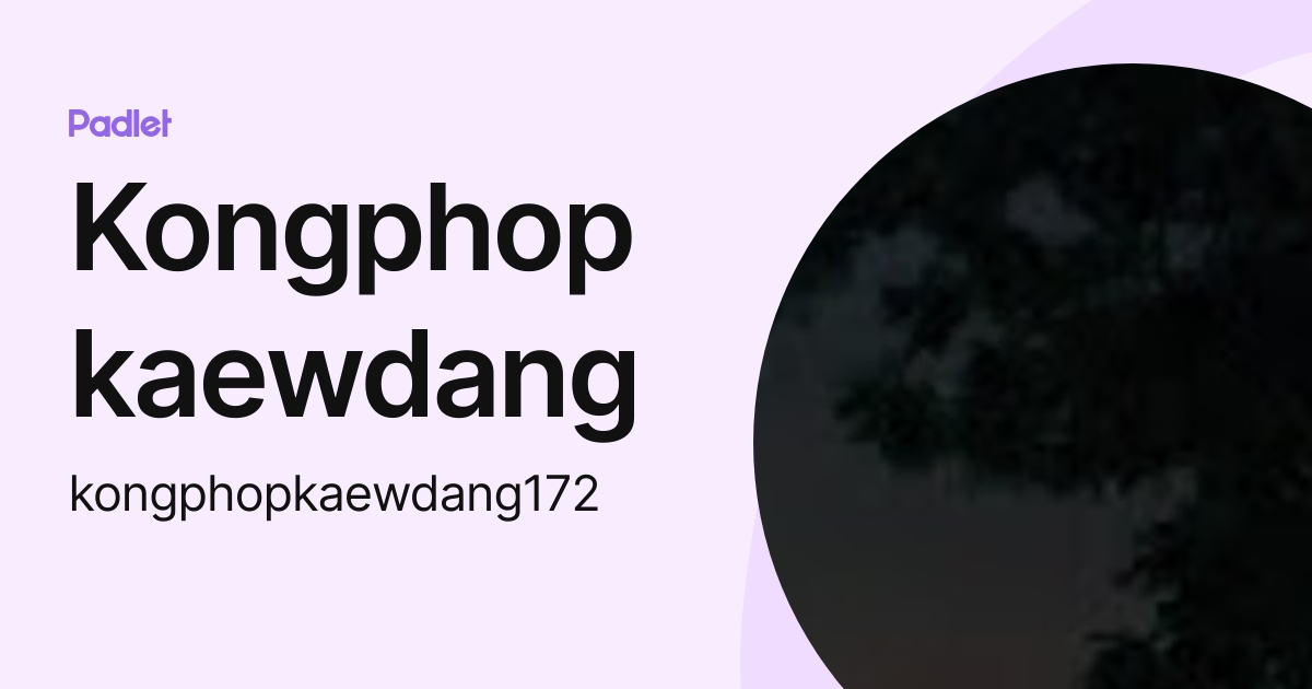 Kongphop kaewdang (kongphopkaewdang172) profile | Padlet