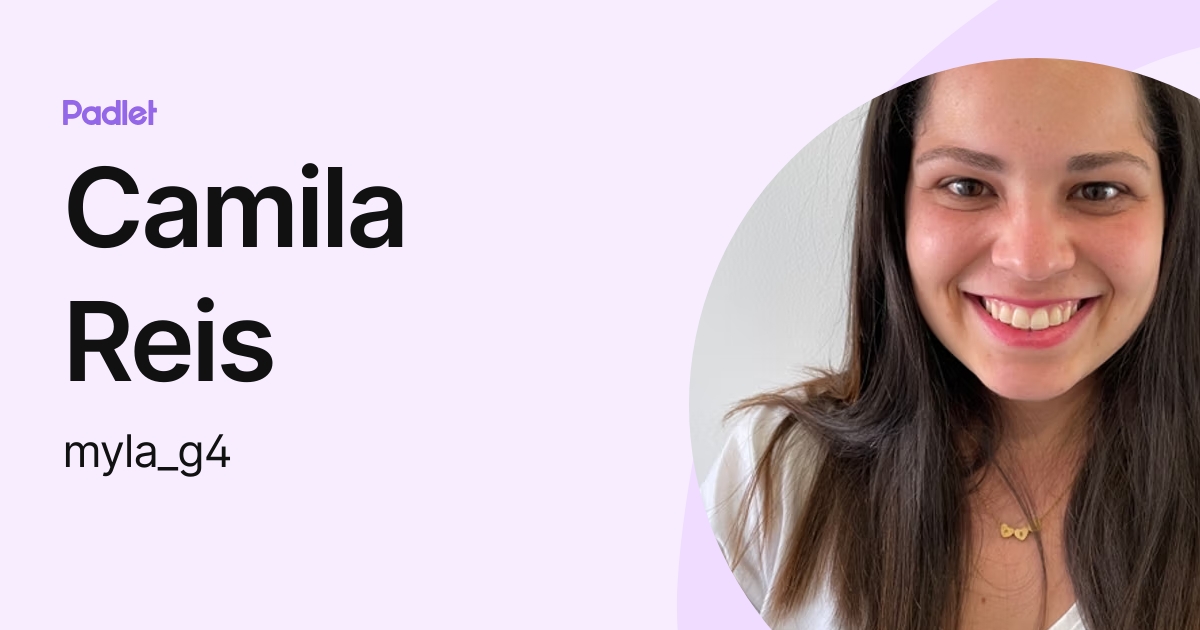 Camila Reis (myla_g4) profile | Padlet