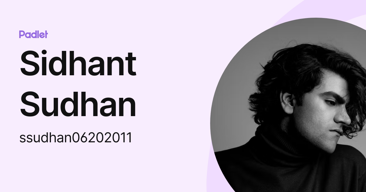 Sidhant Sudhan (ssudhan06202011) profile | Padlet