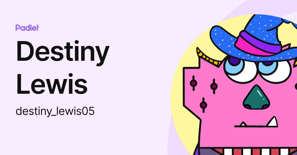 Destiny Lewis (destiny_lewis05) profile | Padlet