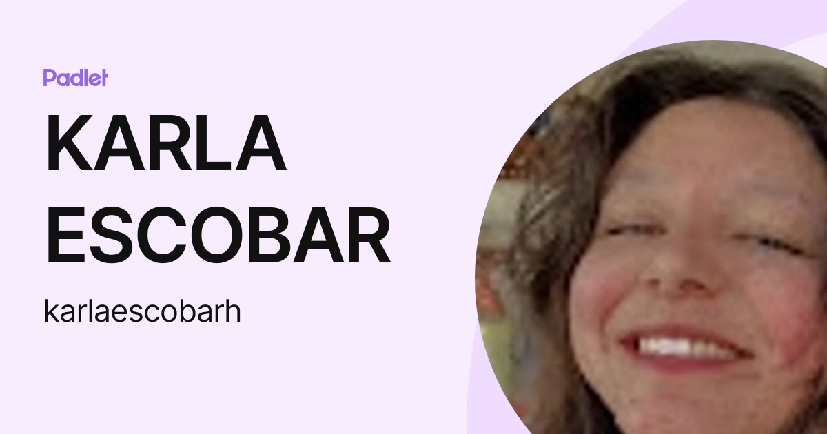 KARLA ESCOBAR (karlaescobarh) profile | Padlet