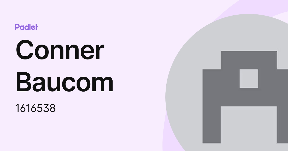 Conner Baucom (1616538) profile | Padlet