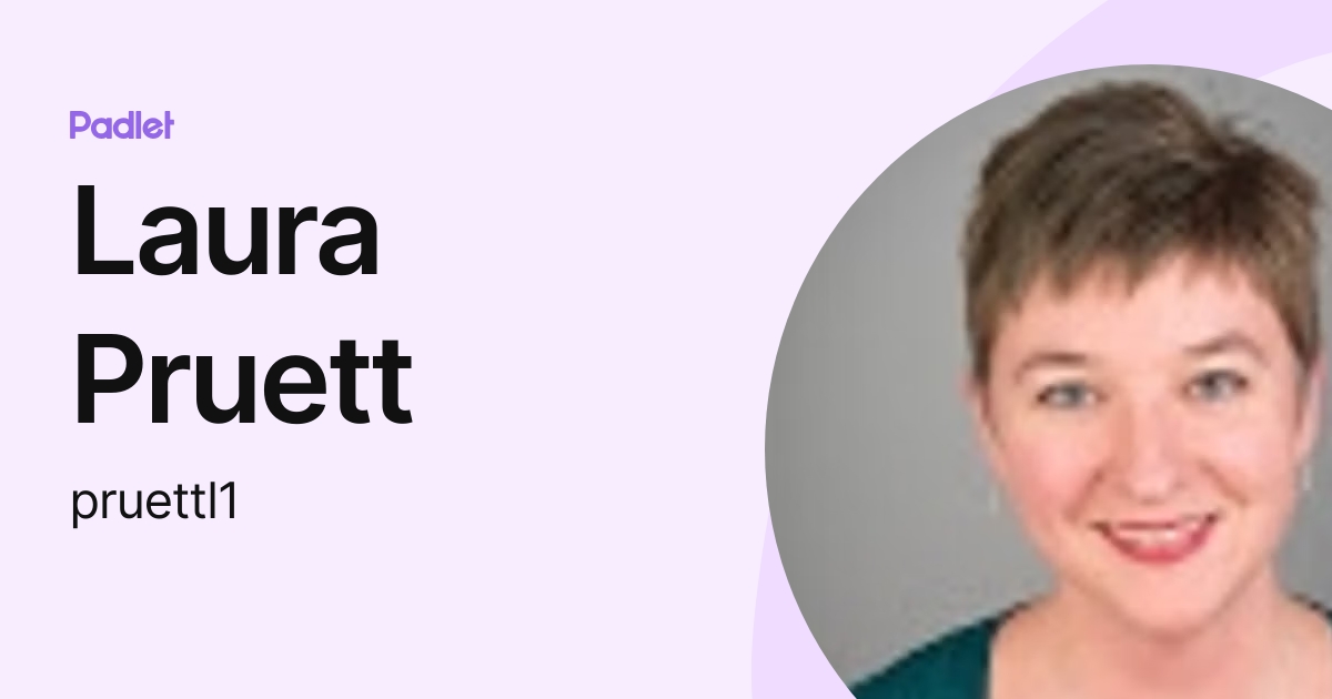 Laura Pruett (pruettl1) profile | Padlet
