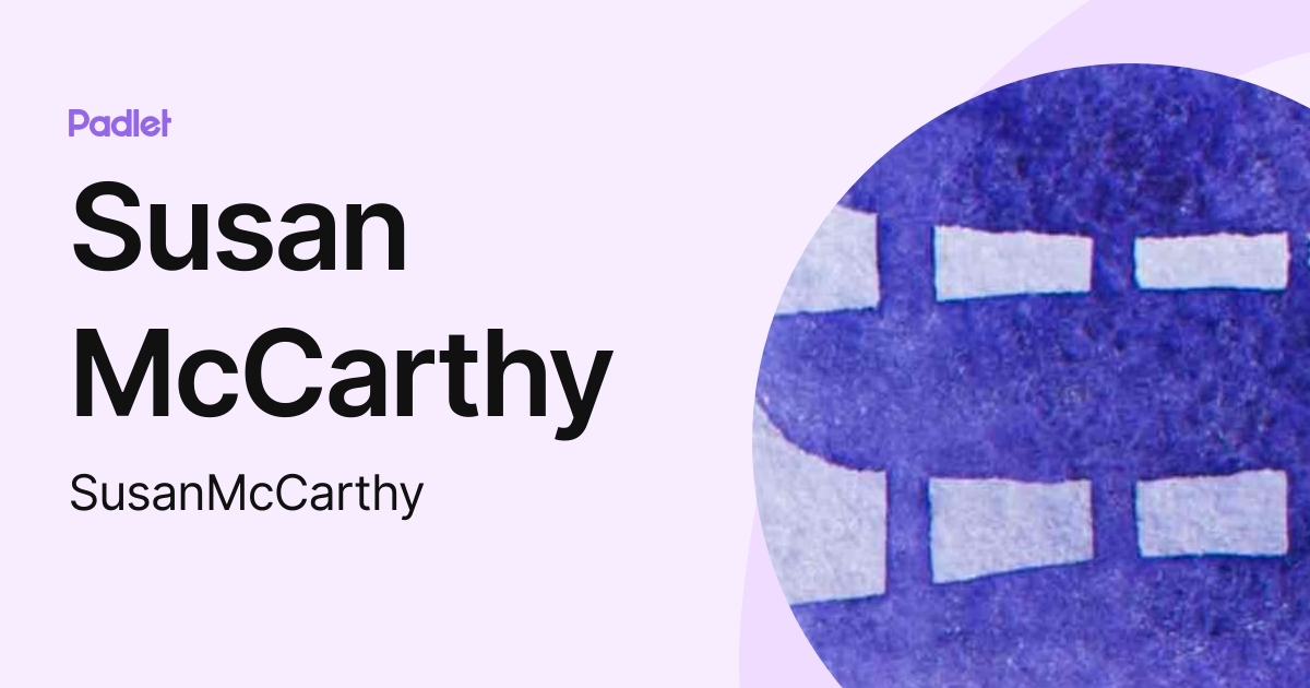 Susan McCarthy (SusanMcCarthy) profile | Padlet