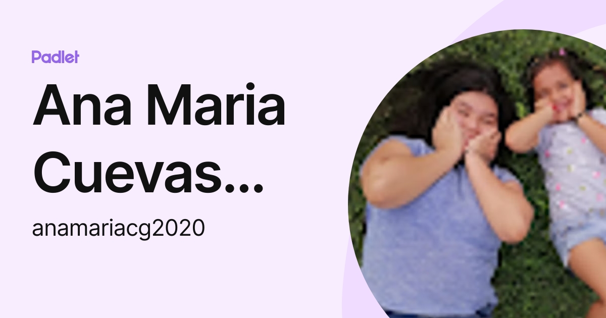 Ana Maria Cuevas Garces (anamariacg2020) profile | Padlet