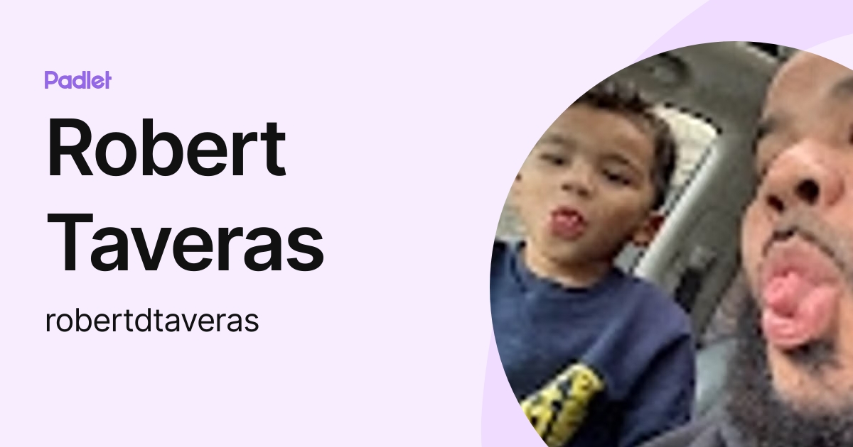 Robert Taveras (robertdtaveras) profile | Padlet