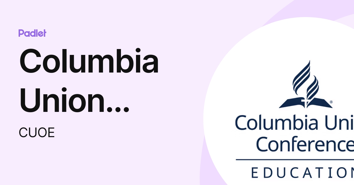 Columbia Union Office of Education (CUOE) profile | Padlet