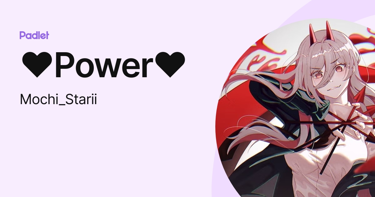 Power (Mochi_Starii) profile | Padlet