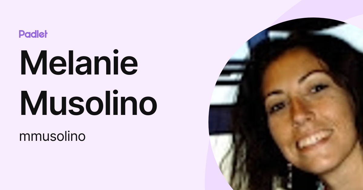 Melanie Musolino (mmusolino) profile | Padlet