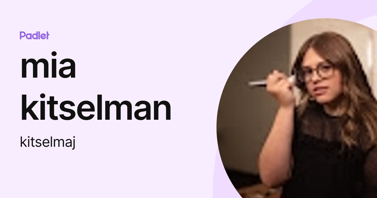 mia kitselman (kitselmaj) profile | Padlet