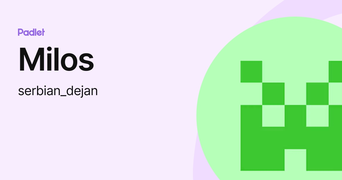 Milos (serbian_dejan) profile | Padlet