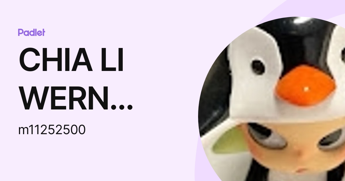 CHIA LI WERN Moe (m11252500) profile | Padlet