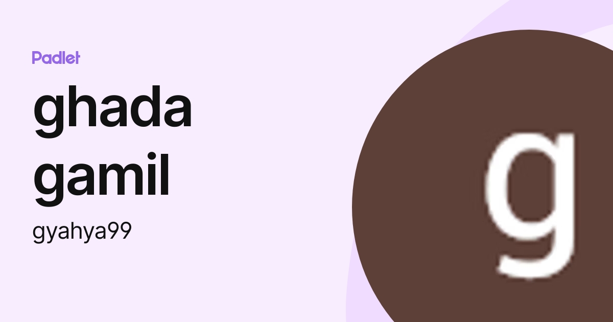 ghada gamil (gyahya99) profile | Padlet