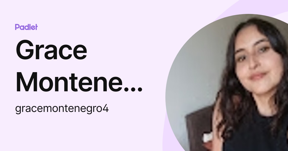 Grace Montenegro (gracemontenegro4) profile | Padlet