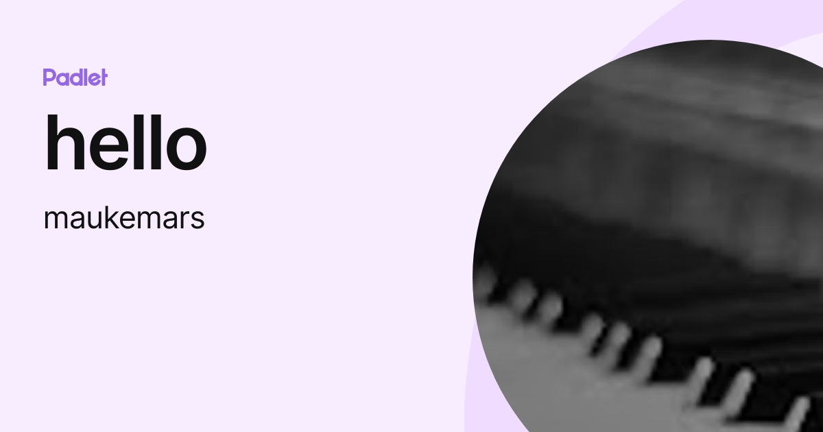 hello (maukemars) profile | Padlet