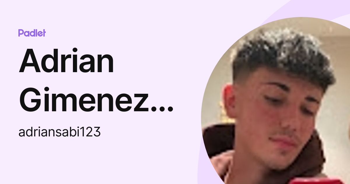 Adrian Gimenez rodriguez (adriansabi123) profile | Padlet