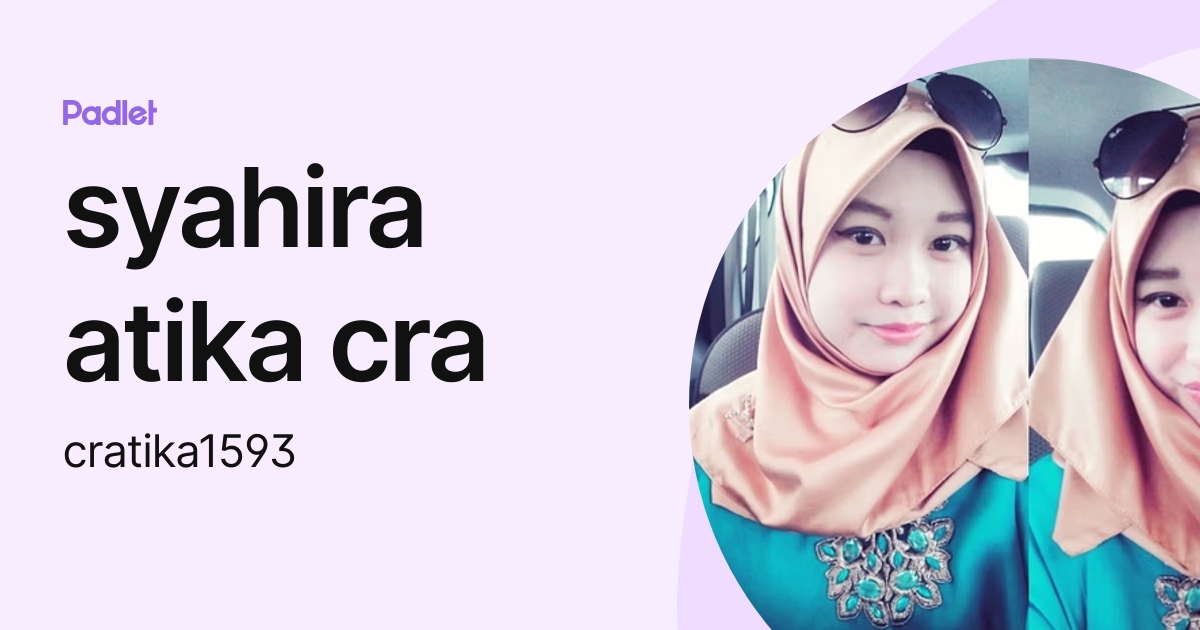 syahira atika cra (cratika1593) profile | Padlet