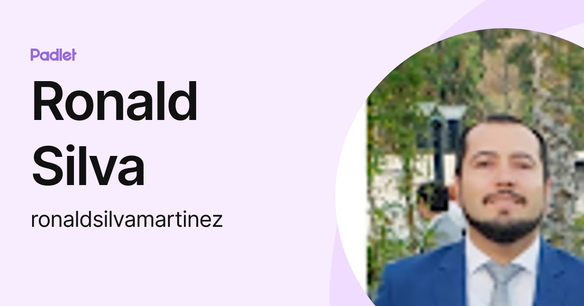 Ronald Silva (ronaldsilvamartinez) profile | Padlet