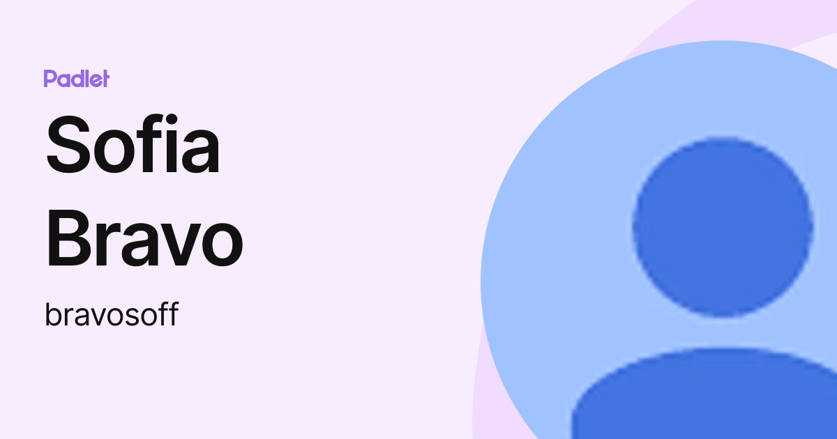 Sofia Bravo (bravosoff) profile | Padlet