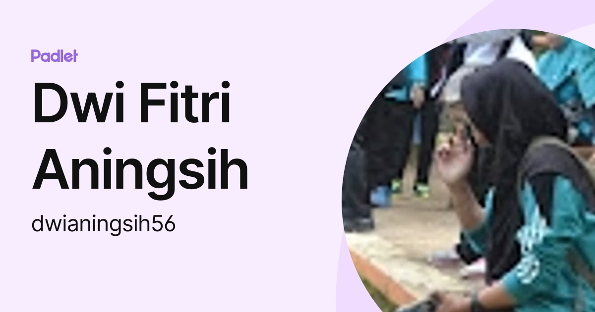Dwi Fitri Aningsih (dwianingsih56) profile | Padlet