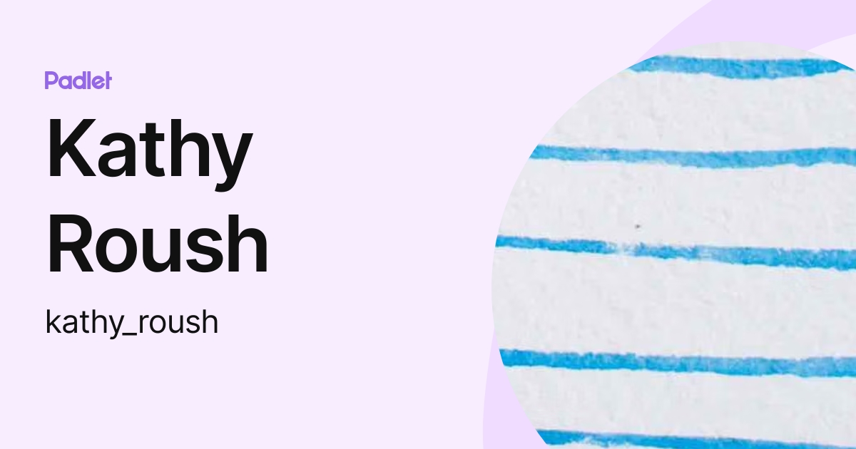 Kathy Roush (kathy_roush) profile | Padlet