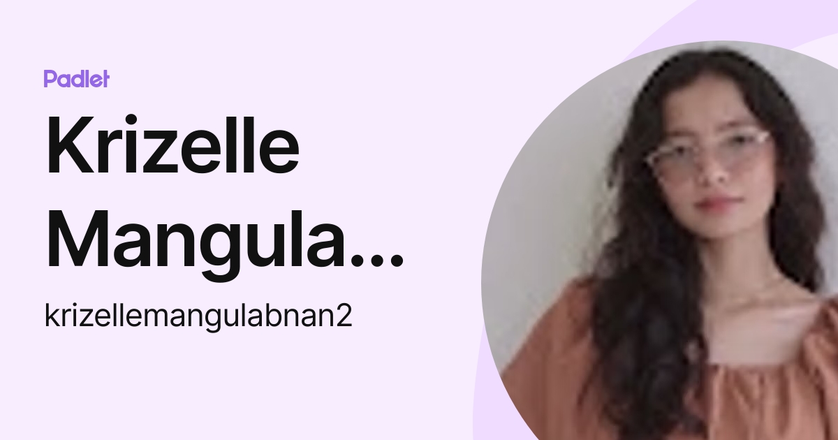 Krizelle Mangulabnan (krizellemangulabnan2) profile | Padlet