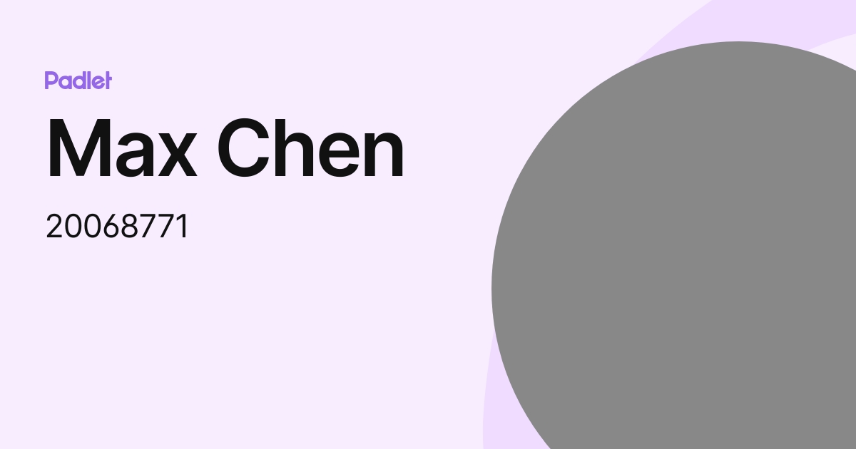 Max Chen (20068771) profile | Padlet