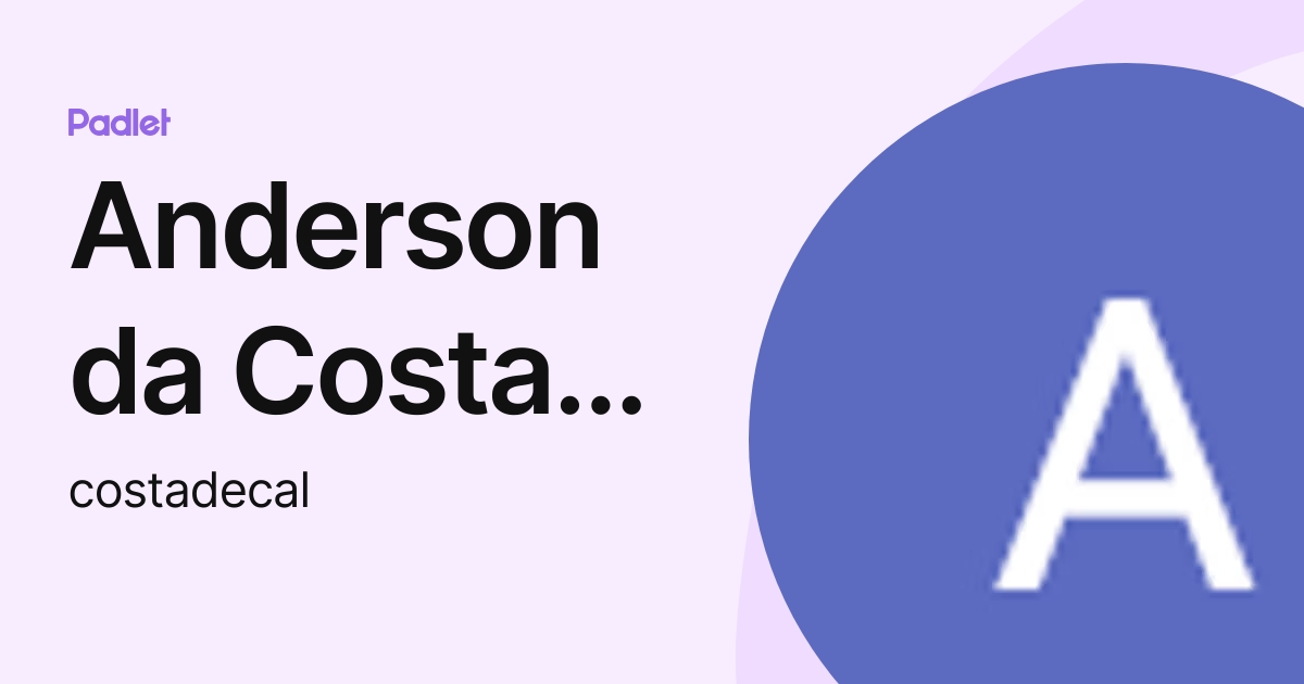 Anderson da Costa Lacerda (costadecal) profile | Padlet