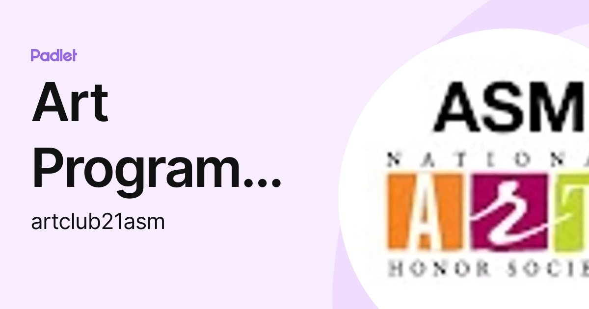 Art Program ASM (artclub21asm) profile | Padlet