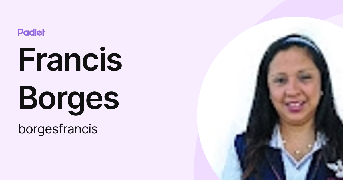 Francis Borges (borgesfrancis) profile | Padlet