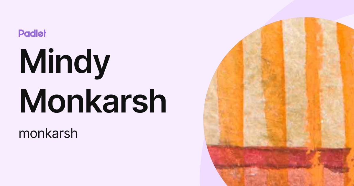 Mindy Monkarsh (monkarsh) profile | Padlet