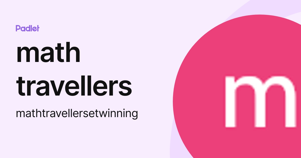 math travellers (mathtravellersetwinning) profile | Padlet