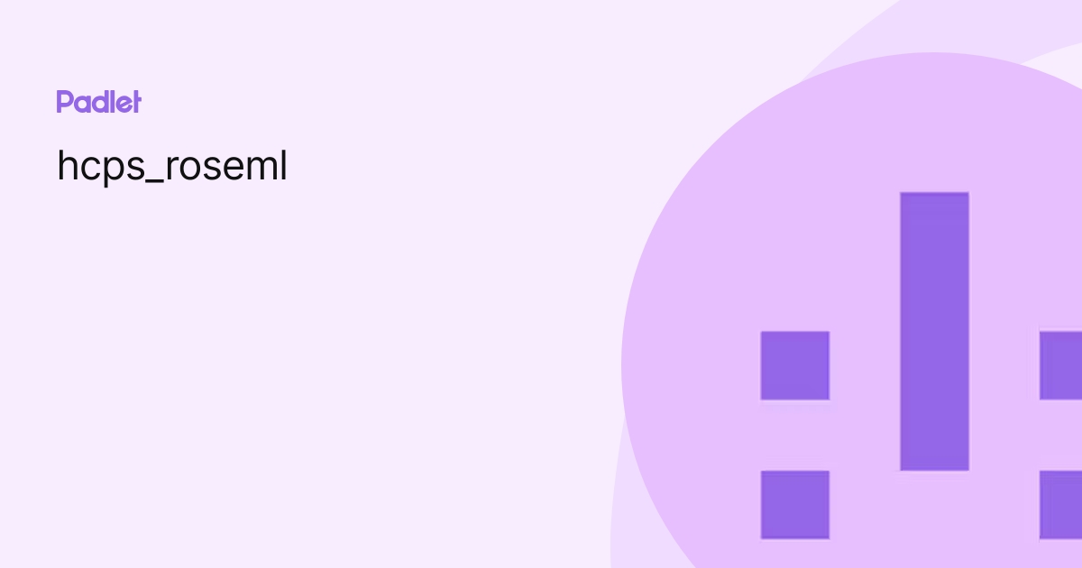 hcps_roseml profile | Padlet
